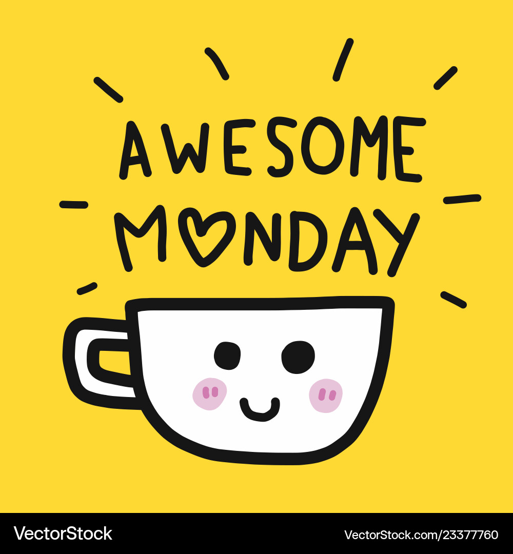 Awesome monday word and coffee cup cartoon Vector Image