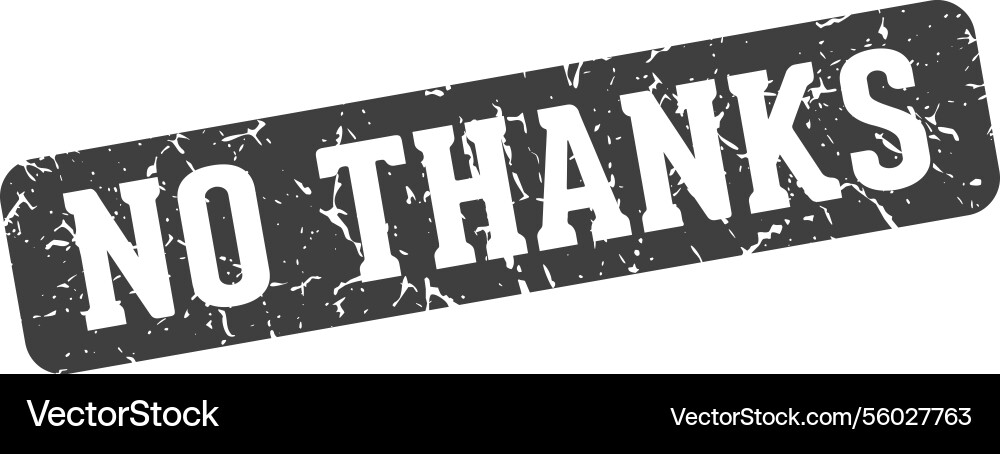 No thanks rectangular sign no thanks stamp Vector Image