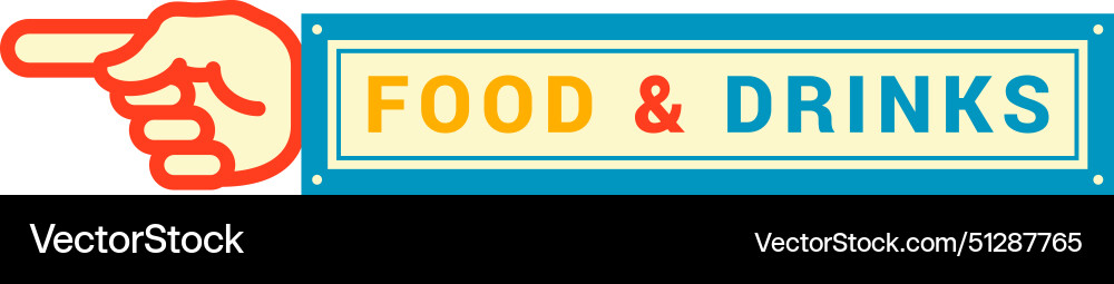 Food and drinks pointing hand finger retro sign Vector Image