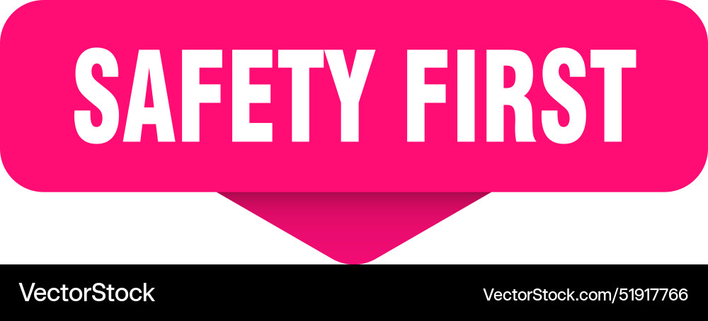 Safety first sticker sign Royalty Free Vector Image
