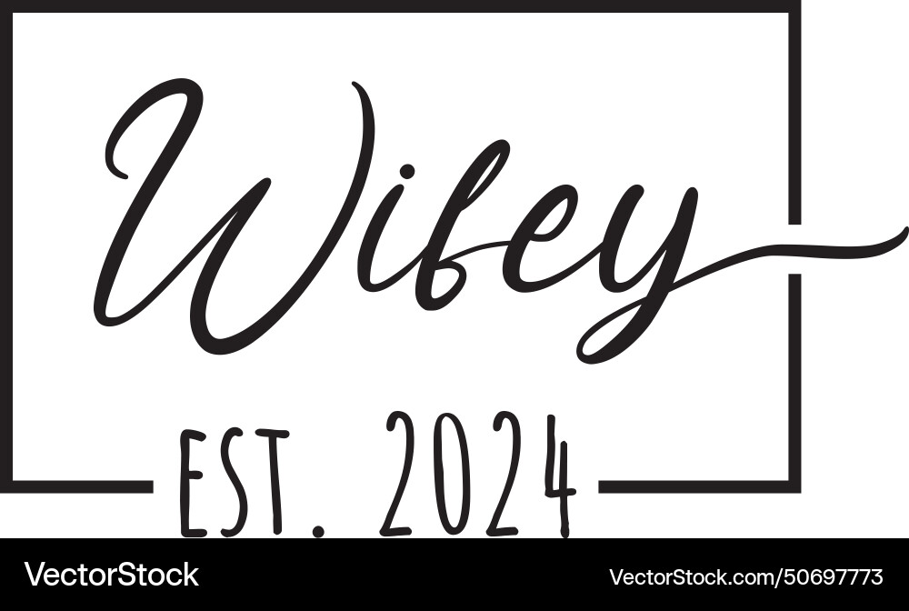 Wifey est 2024 design on white background Vector Image
