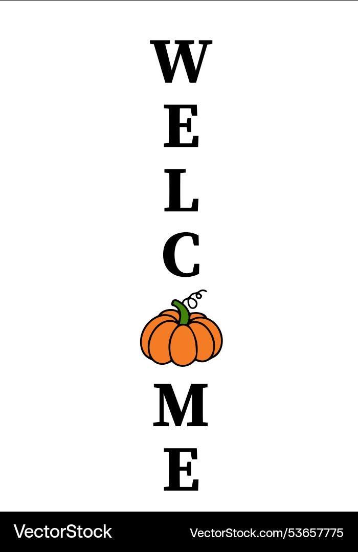 Welcome vertical sign with pumpkin farmhouse Vector Image