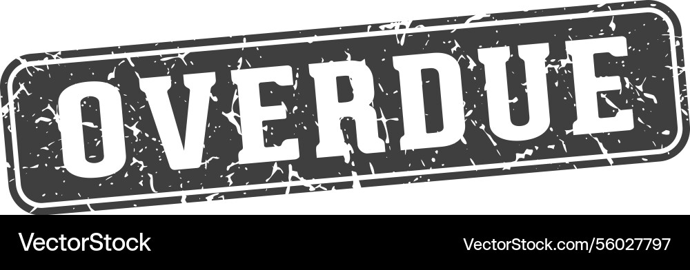 Overdue rectangular sign overdue stamp Royalty Free Vector