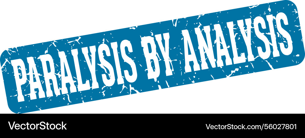 Paralysis by analysis rectangular sign paralysis Vector Image