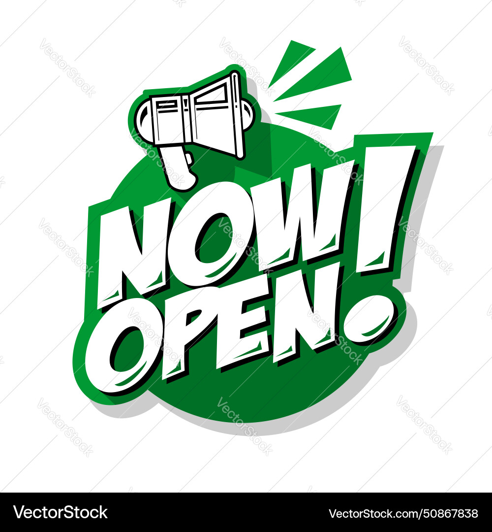 Open Now Sign with Megaphone Royalty Free Vector Image