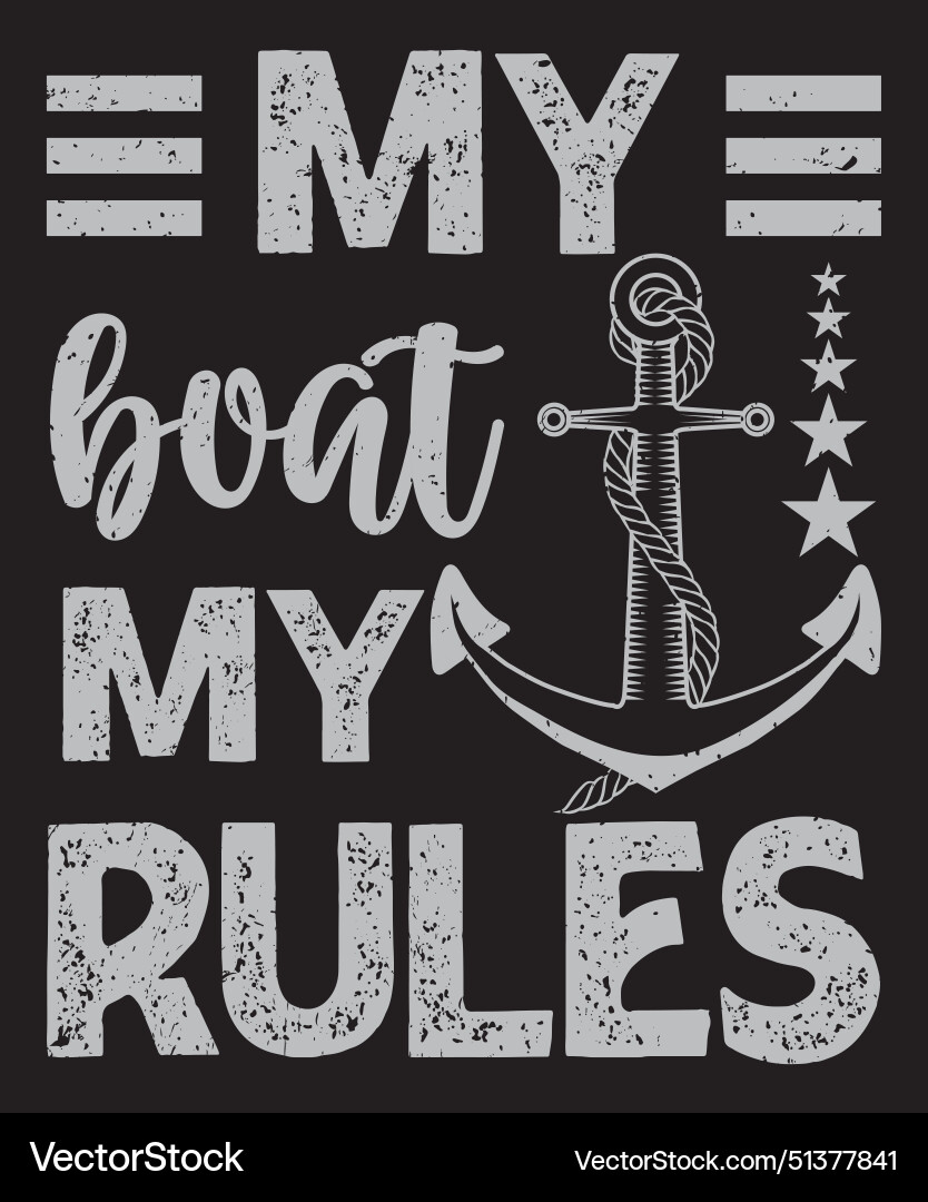 My boat my rules typography boating design with Vector Image