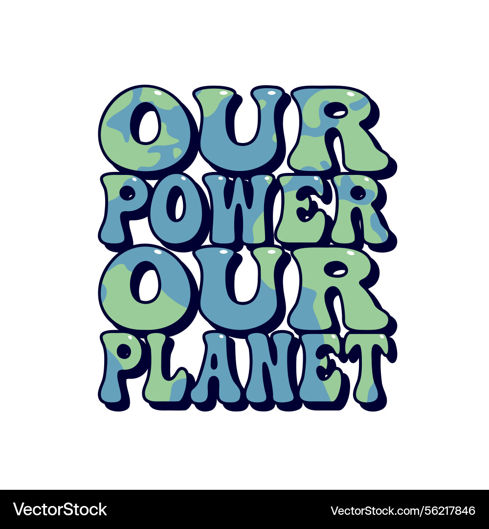 Our power planet earth day 2025 groovy script Vector Image