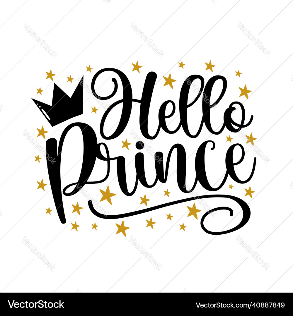 Hello prince - calligraphy with crown and stars Vector Image