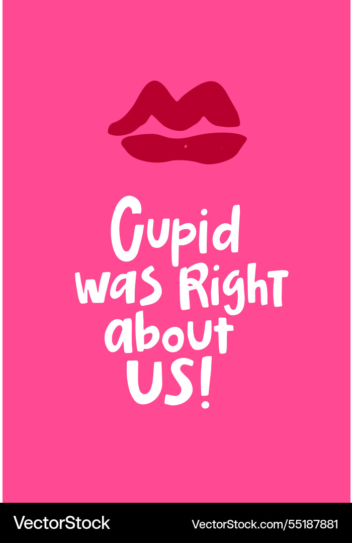 Cupid was right about us hand drawn lettering Vector Image