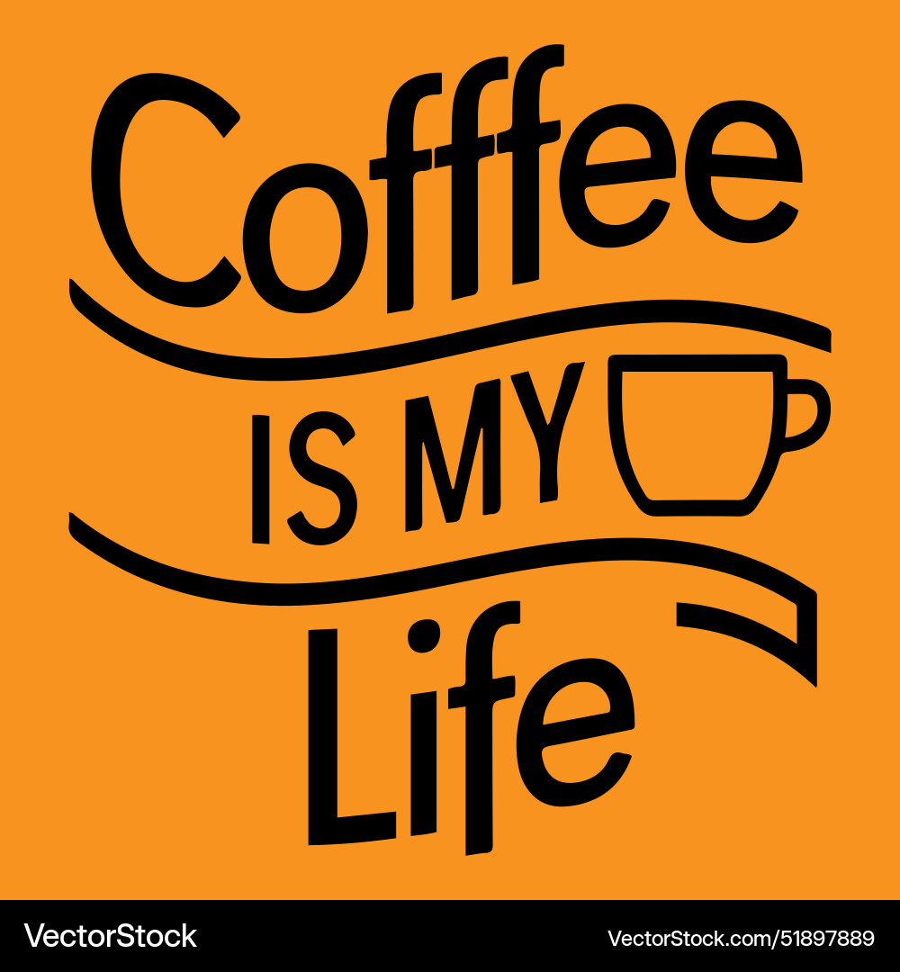 Coffee is my life file 0011 Royalty Free Vector Image