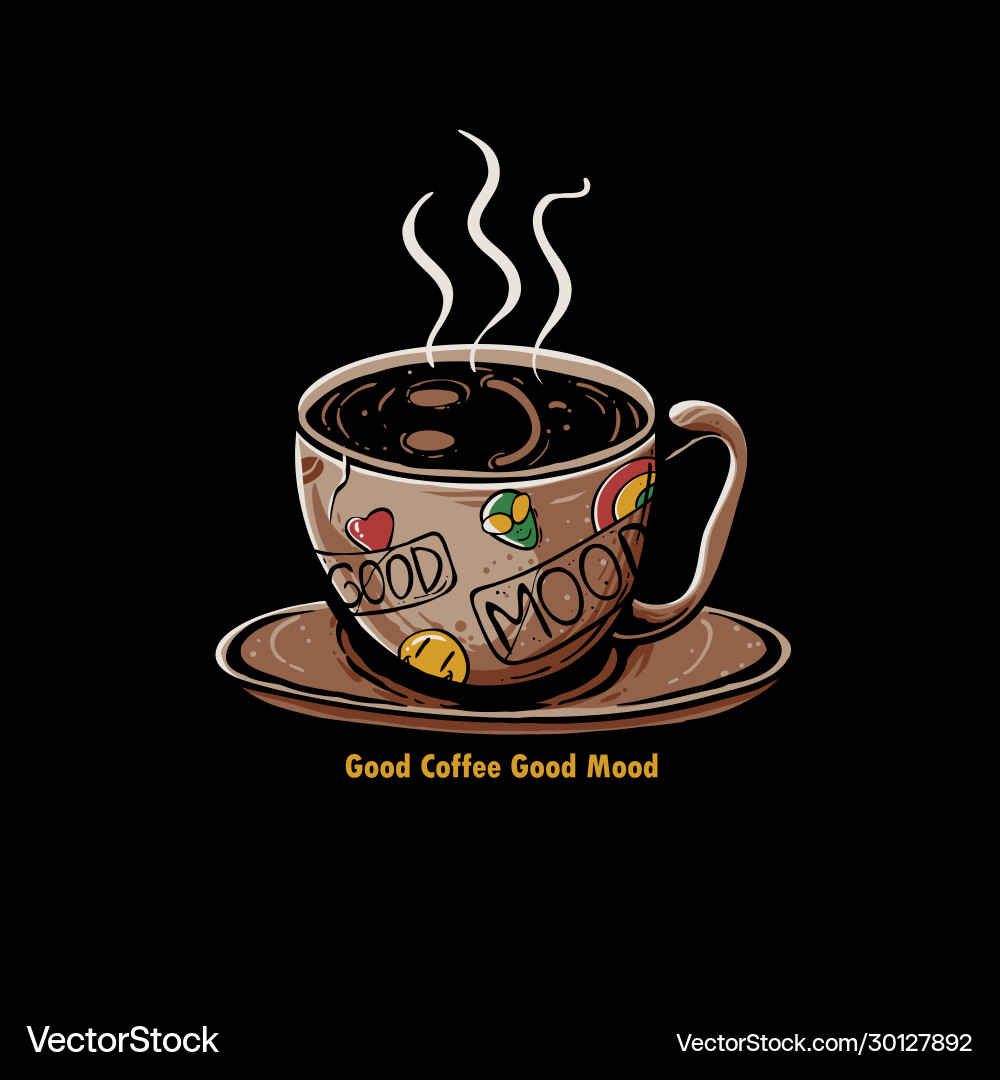 Good coffee mood Royalty Free Vector Image - VectorStock