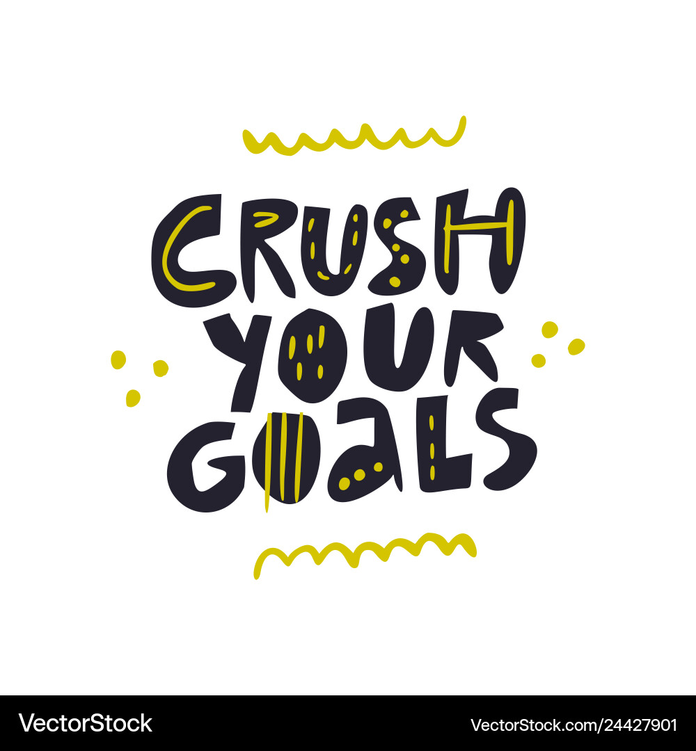 Crush your goals hand drawn lettering Royalty Free Vector