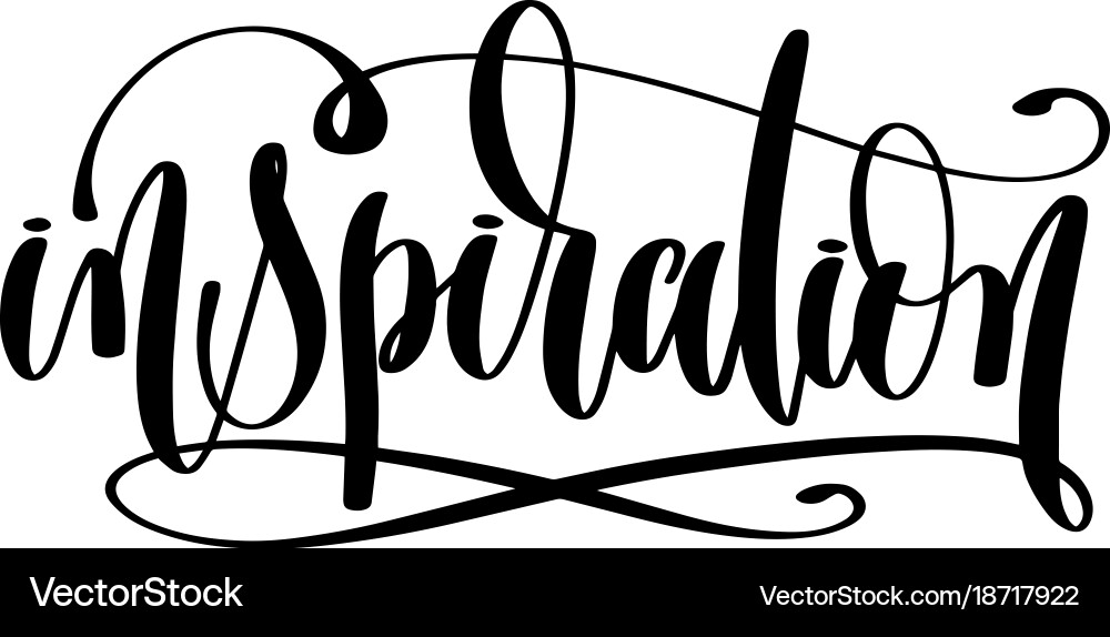 Inspiration - hand lettering inscription Vector Image