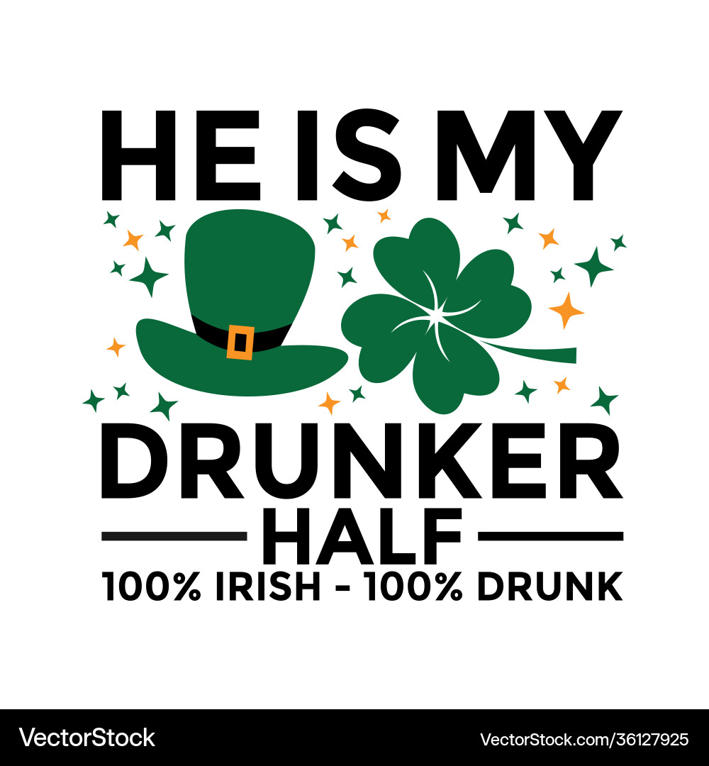 He is my drunker half Royalty Free Vector Image