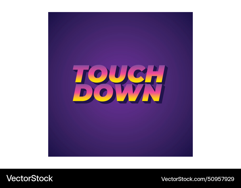 Touch down text effect in eye catching color Vector Image