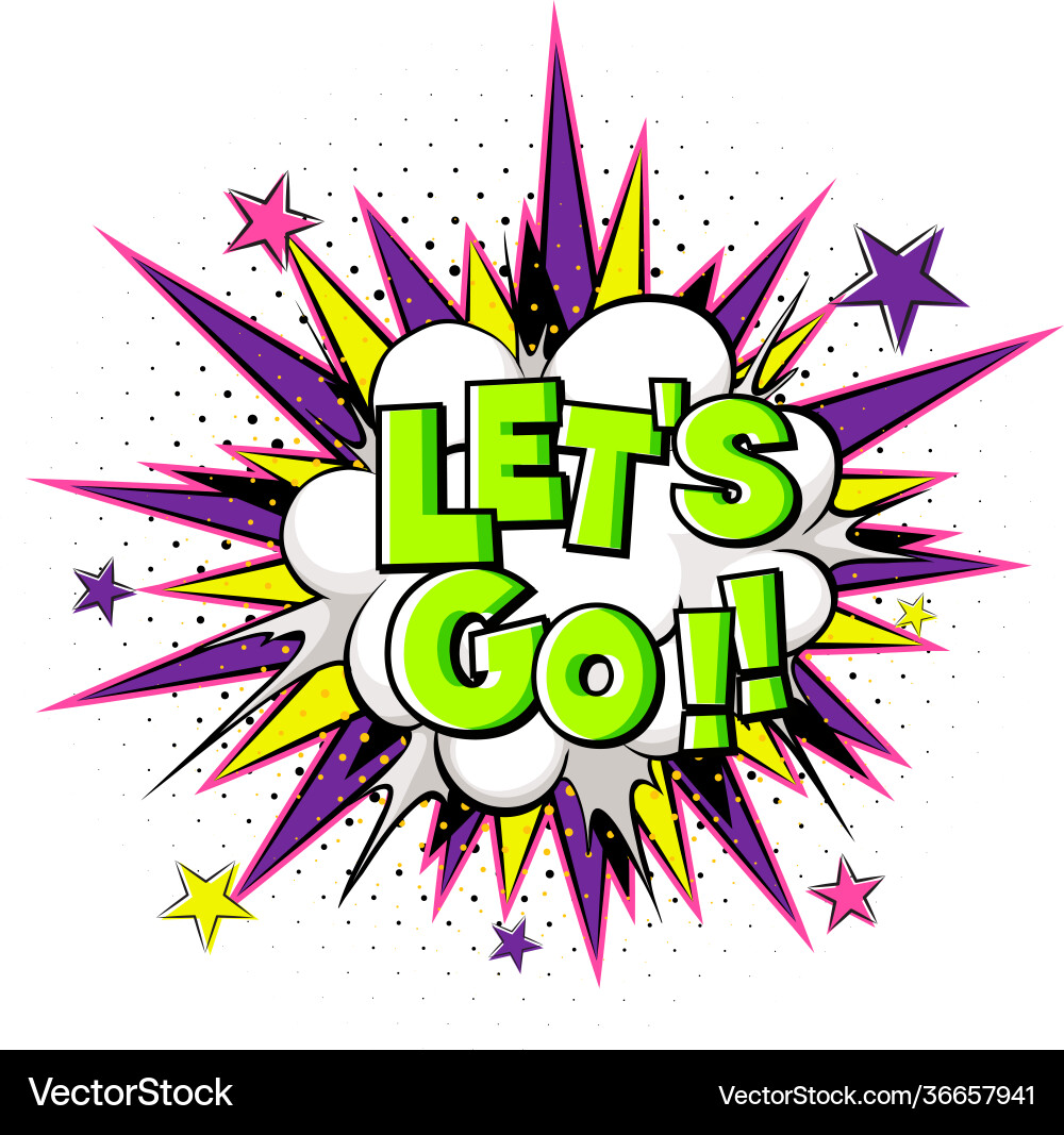 Comic speech bubble with lets go text Royalty Free Vector