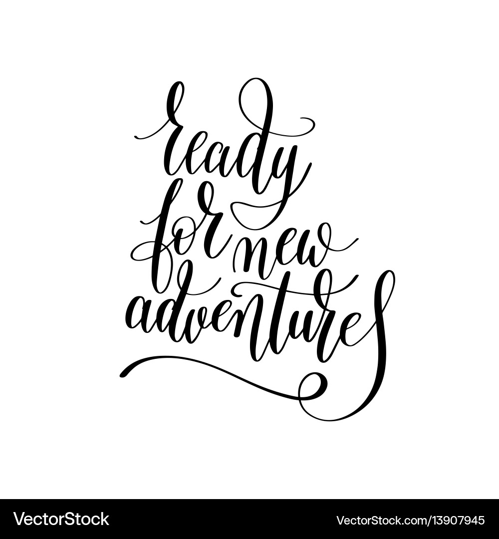 Ready for new adventures inspirational quote about