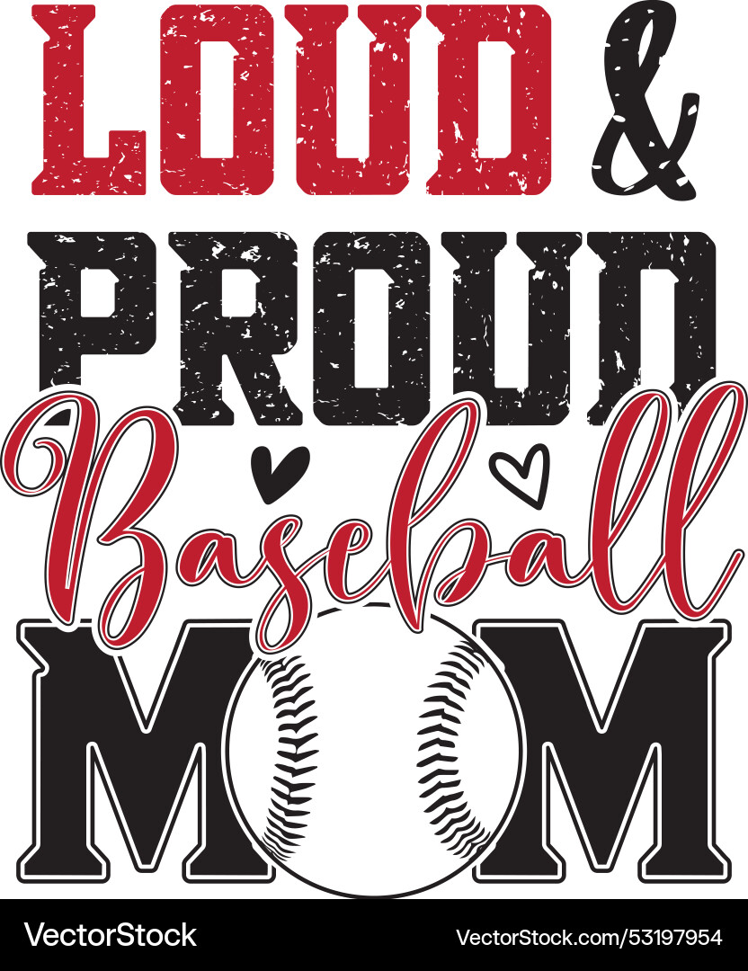 Loud and proud baseball mom Royalty Free Vector Image