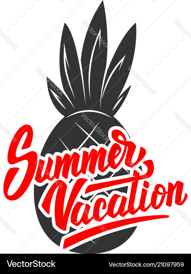 Summer vacation lettering phrase with pineapple Vector Image