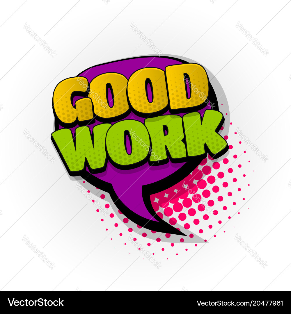 Good work nice job comic book text pop art Vector Image