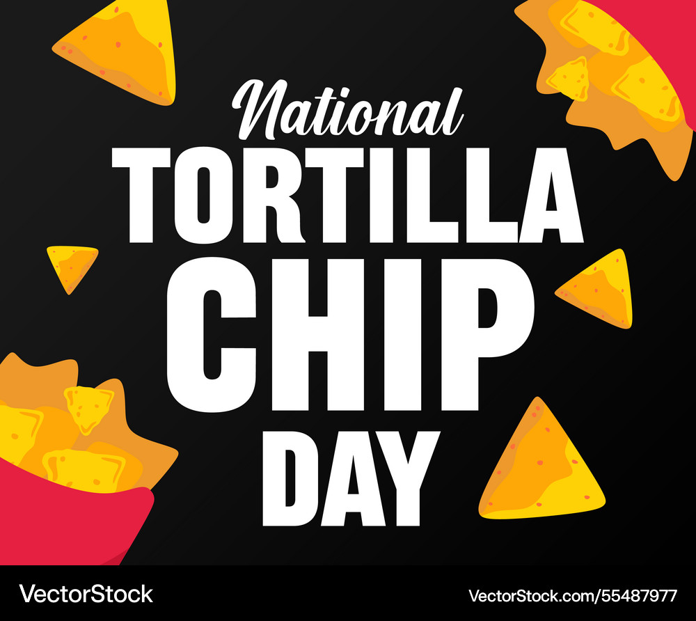 Happy national tortilla chip day Royalty Free Vector Image