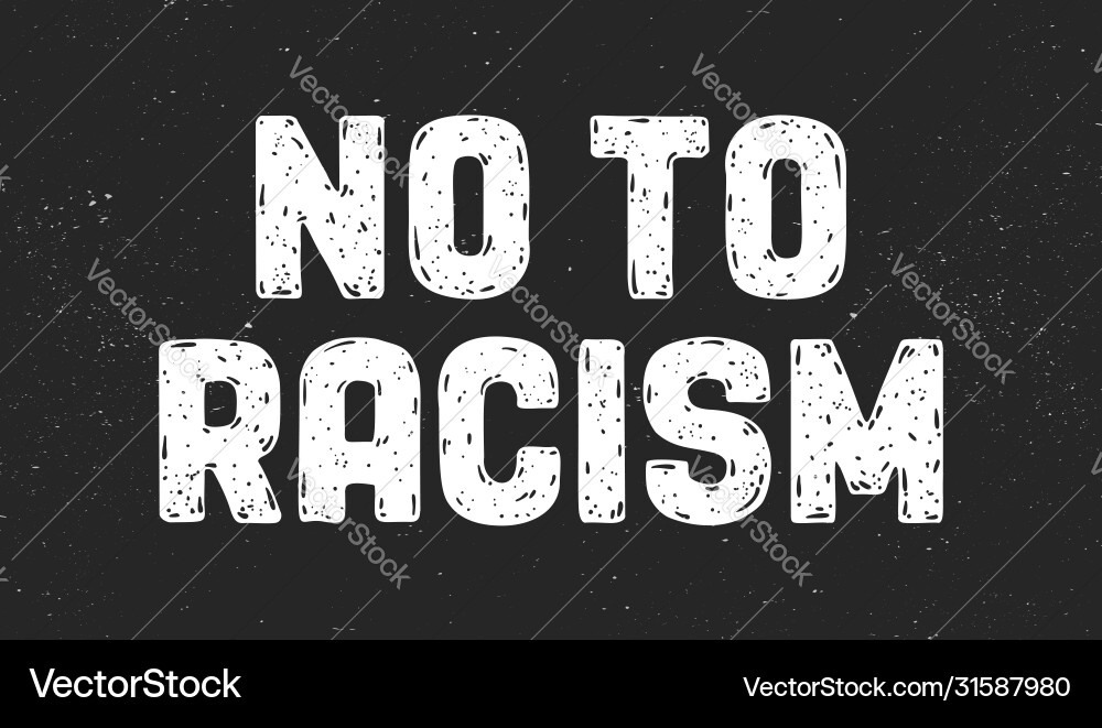 No to racism text message for protest action Vector Image