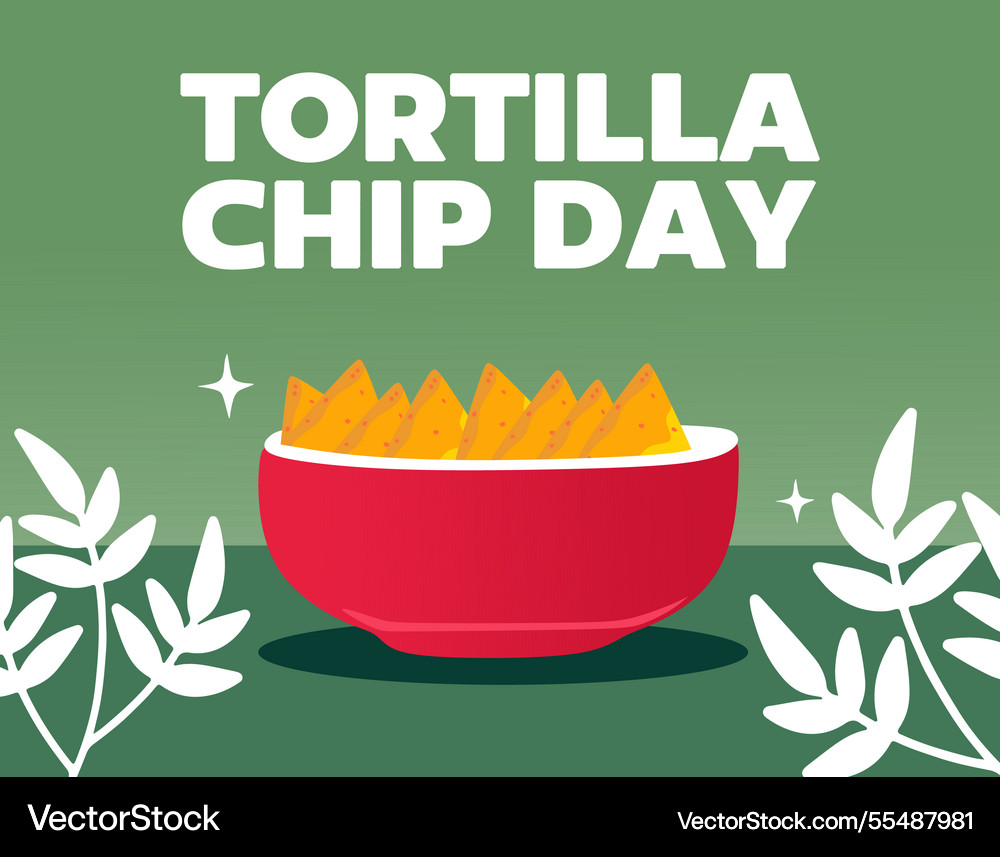 Happy national tortilla chip day Royalty Free Vector Image