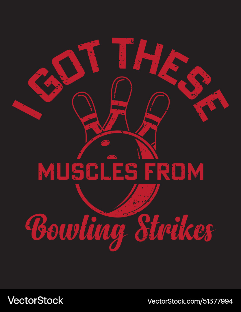 I got these muscles from bowling strikes Vector Image