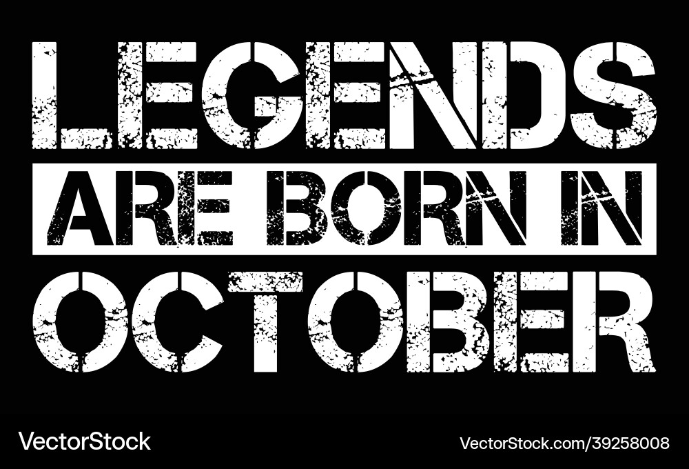 Legends are born in october Royalty Free Vector Image