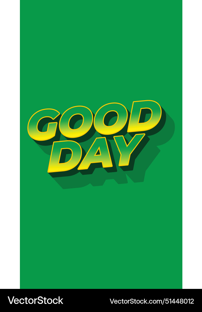 Good day text effect in 3d style portrait Vector Image