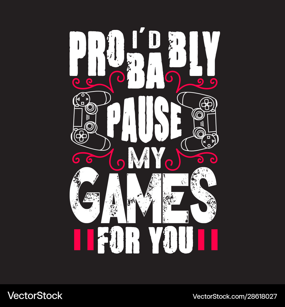 Gamer Slogans & T-Shirt Quotes Royalty Free Vector Image