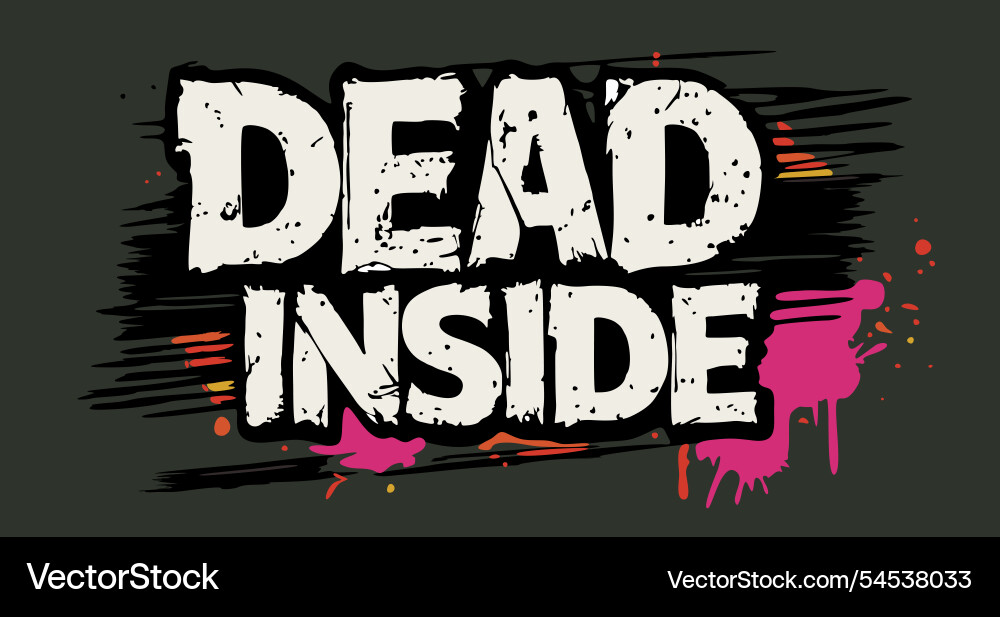 Dead inside lettering in grunge style Royalty Free Vector