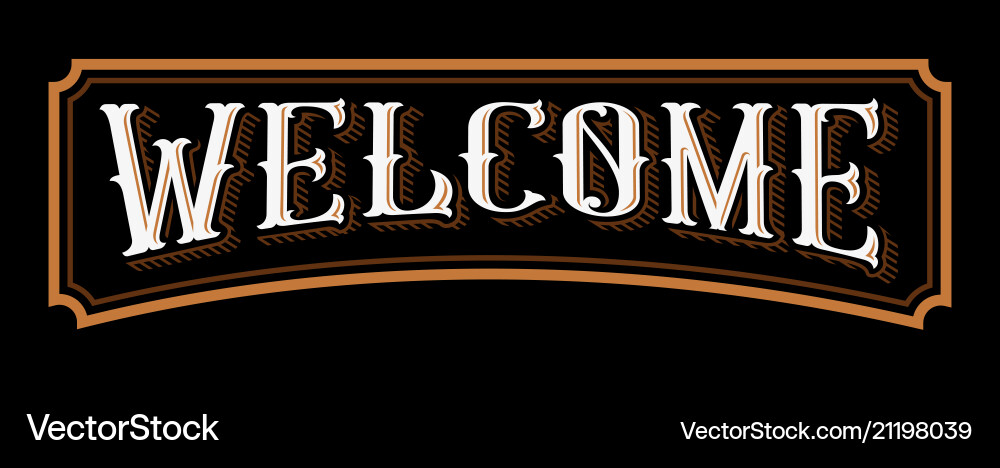 Welcome vintage lettering Royalty Free Vector Image