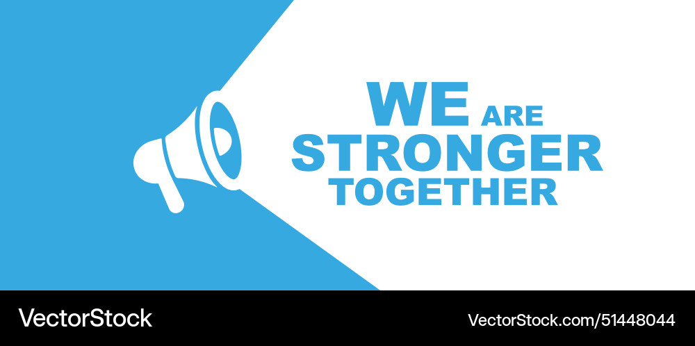 We are stronger together sign on white background Vector Image