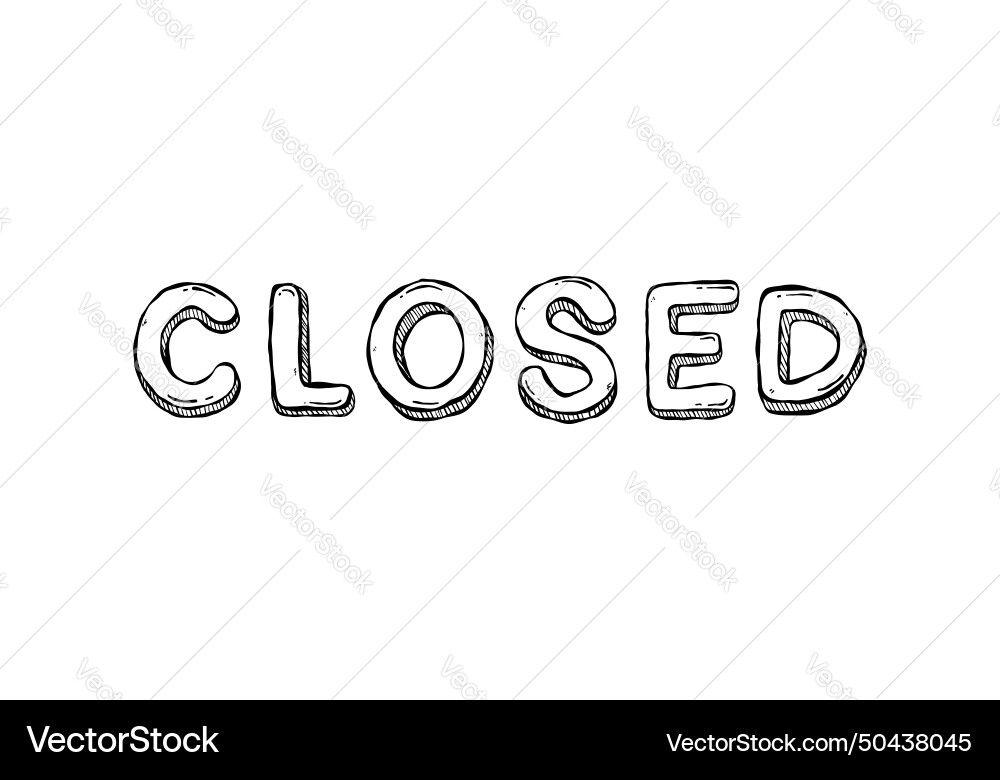 Hand drawn doodle closed text font for shop sign Vector Image
