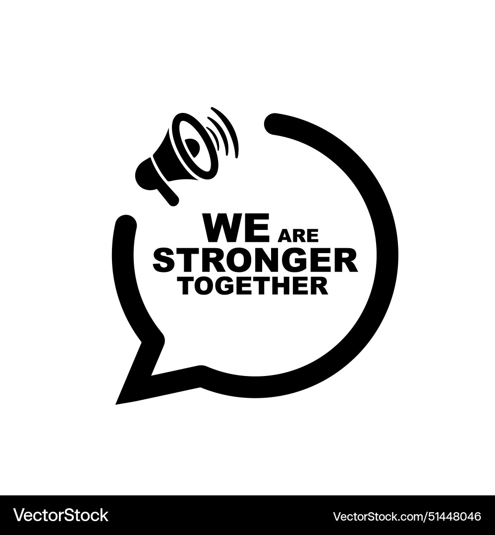 We are stronger together sign on white background Vector Image