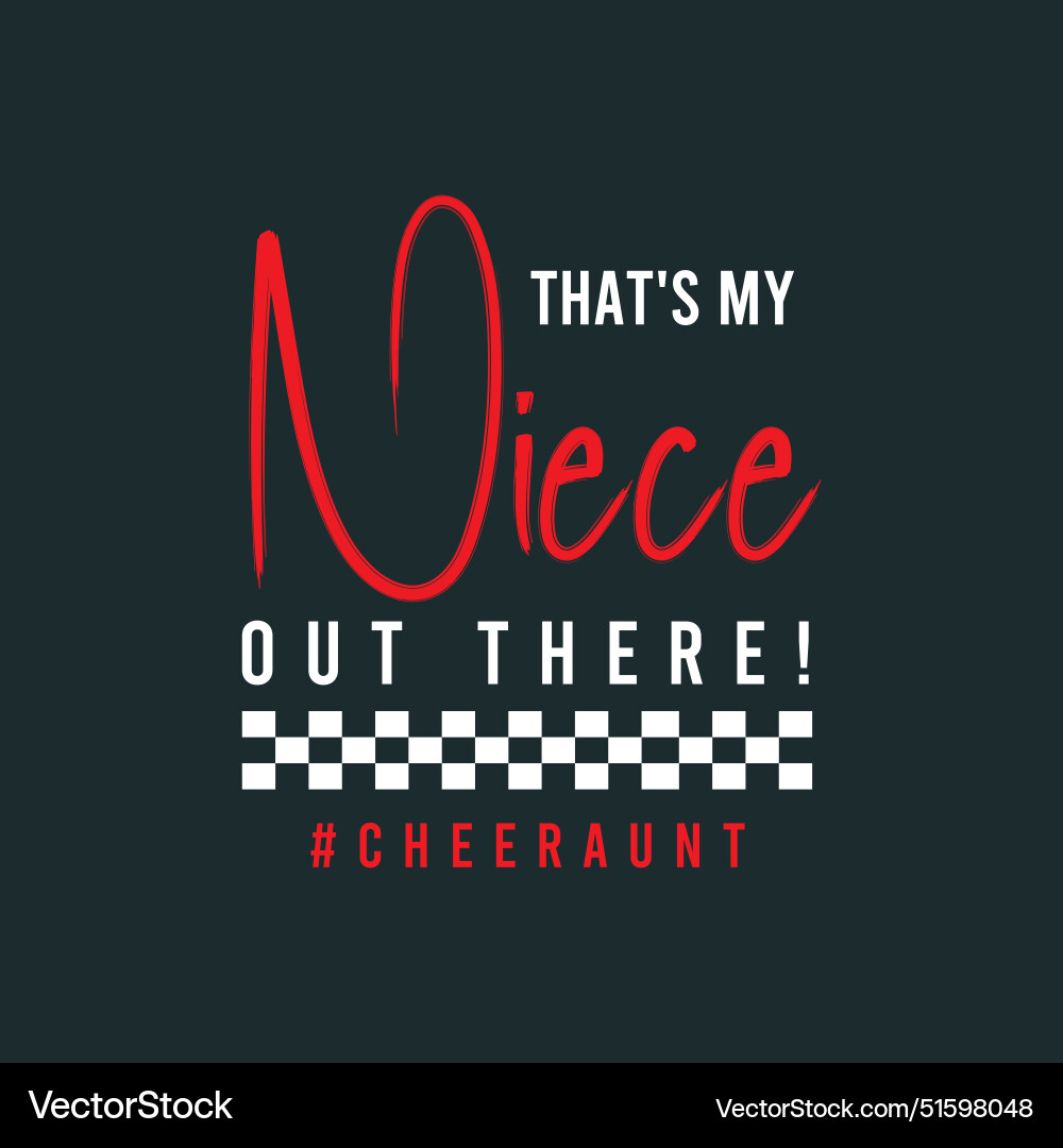 That is my niece out there cheer leading quotes Vector Image