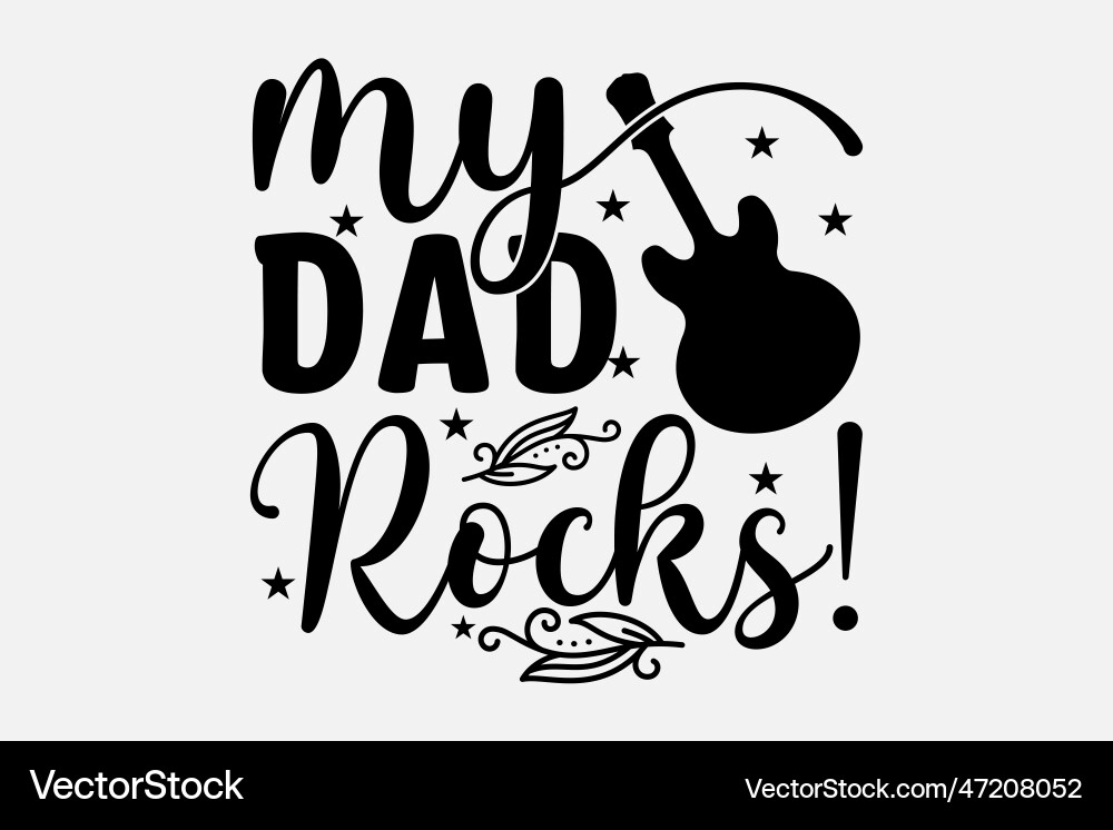 My Dad Rocks - Family Typography Royalty Free Vector Image