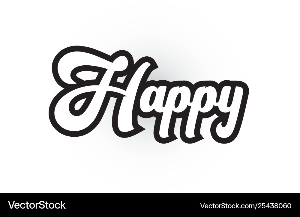 Black and white happy hand written word text Vector Image