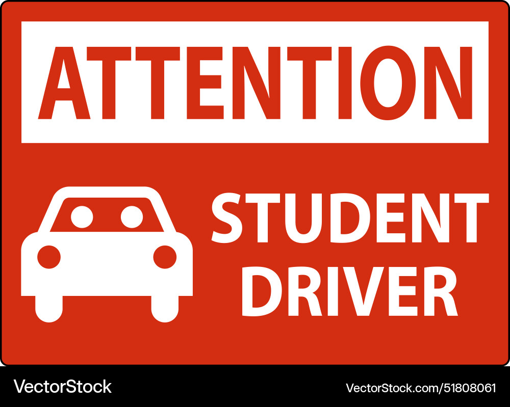 Attention sign student driver Royalty Free Vector Image