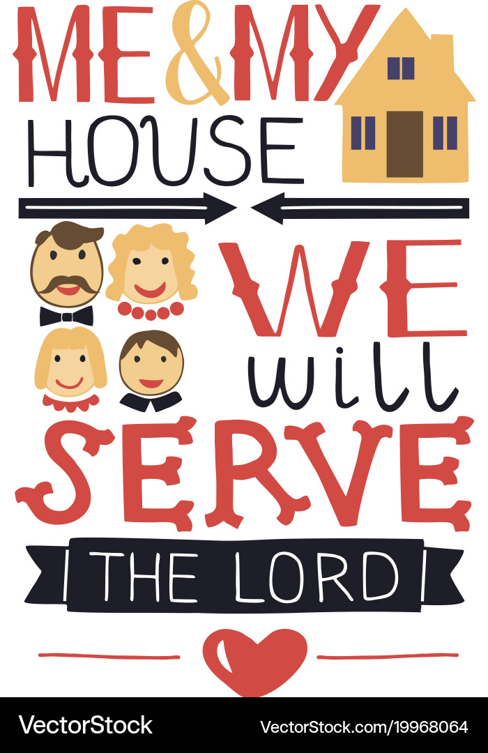 Hand lettering me and my house we will serve Vector Image