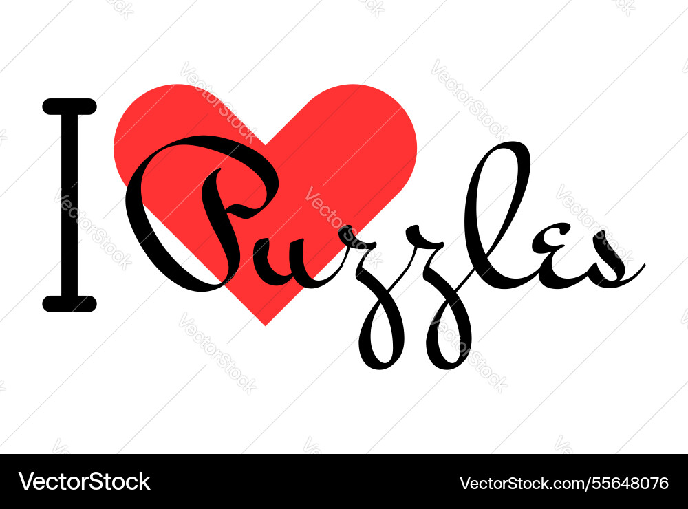 I love puzzles creative slogan hand drawn letters Vector Image