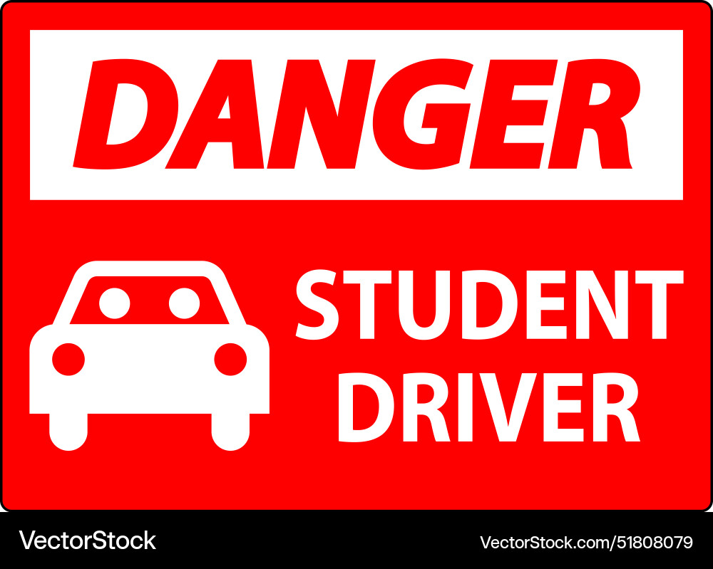 Danger sign student driver Royalty Free Vector Image
