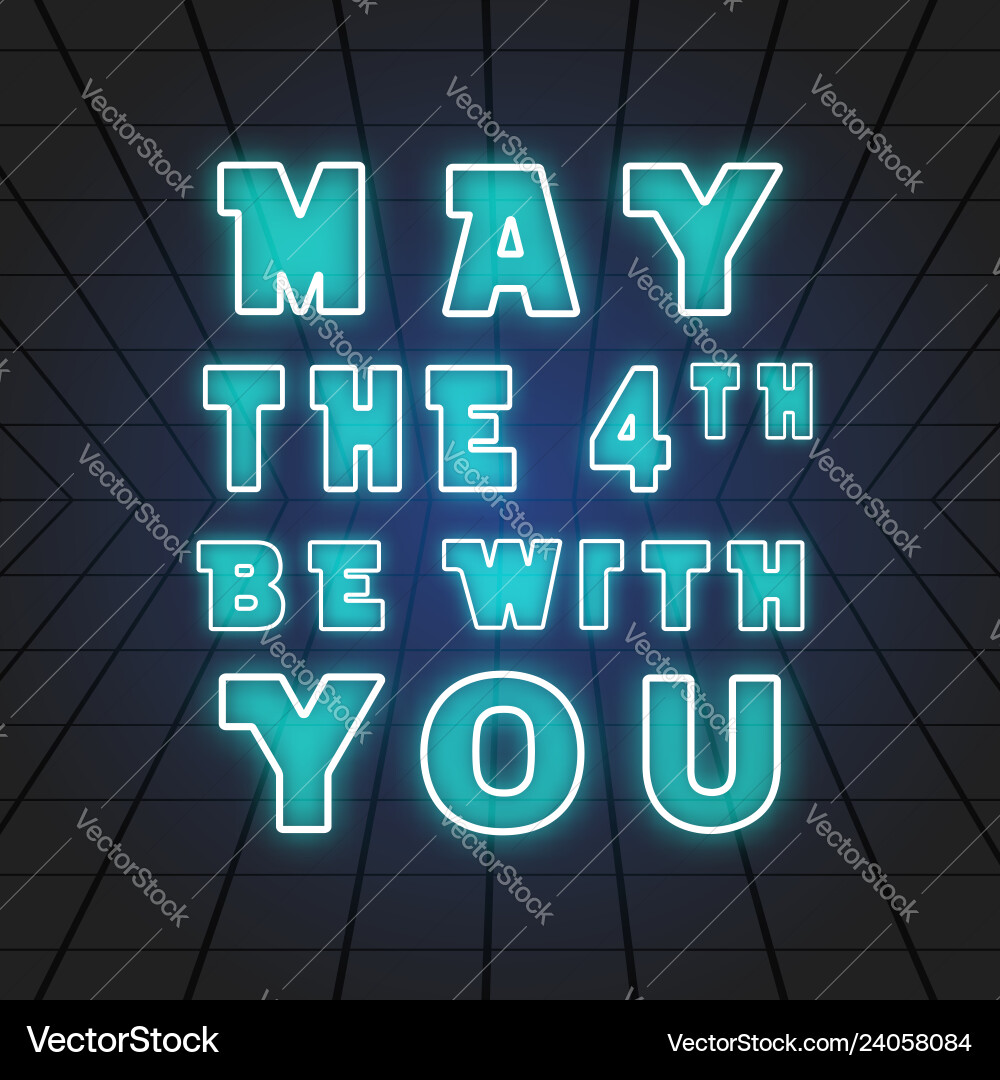 May the 4th be with you Royalty Free Vector Image