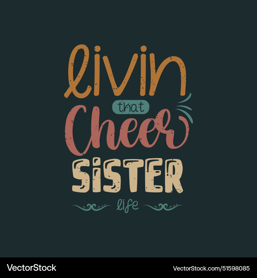 Liven that cheer sister life leading quotes Vector Image