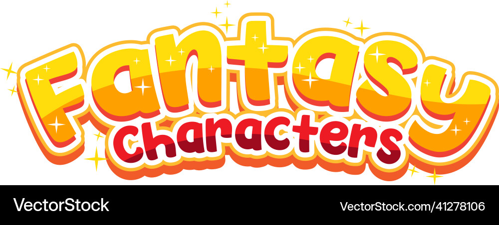 Fantasy characters text word in cartoon style Vector Image
