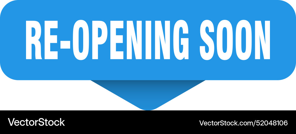 Re-opening soon sticker sign Royalty Free Vector Image