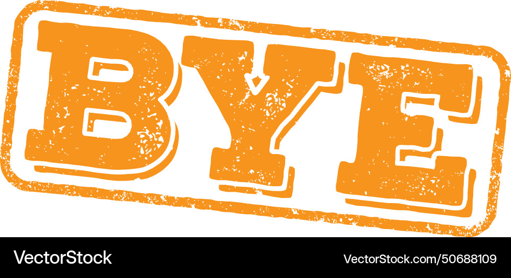 Bye rubber stamp Royalty Free Vector Image - VectorStock