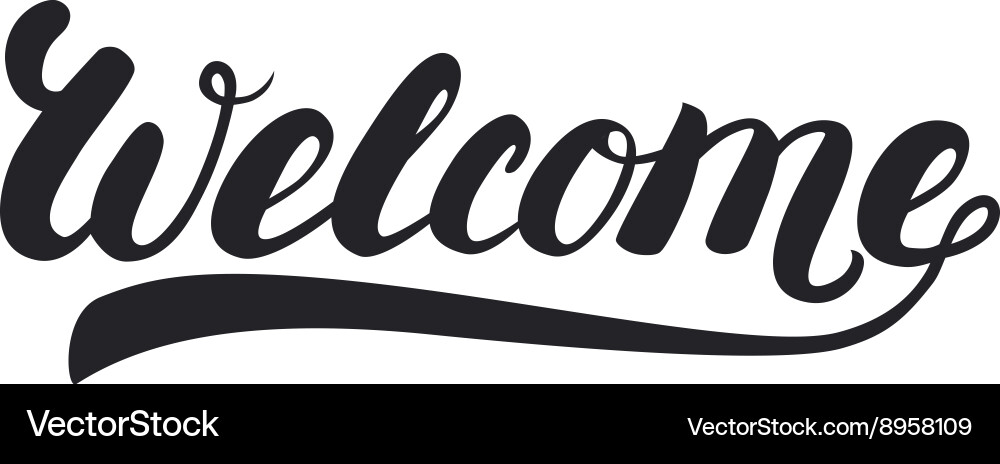 Welcome hand lettering inspirational quote Vector Image