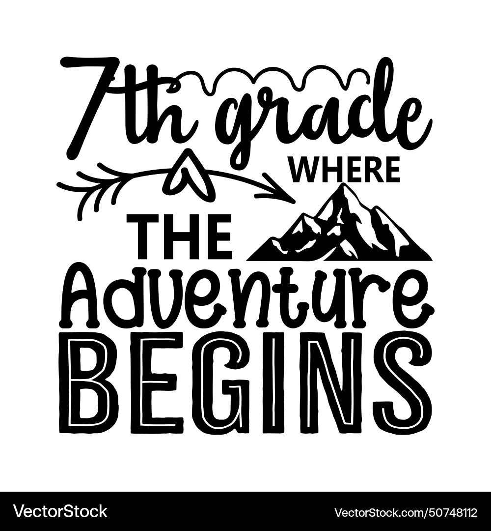 7th grade where the adventure begins svg Vector Image